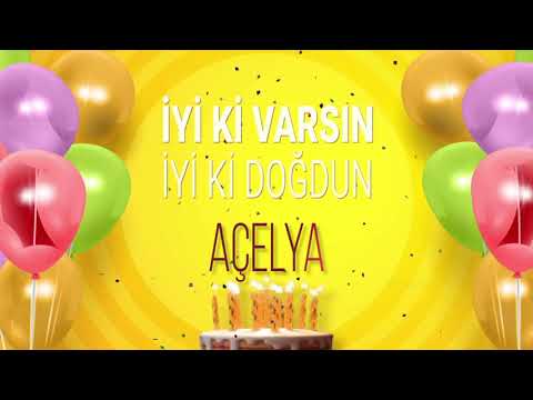 İyi ki doğdun AÇELYA- İsme Özel Doğum Günü Şarkısı