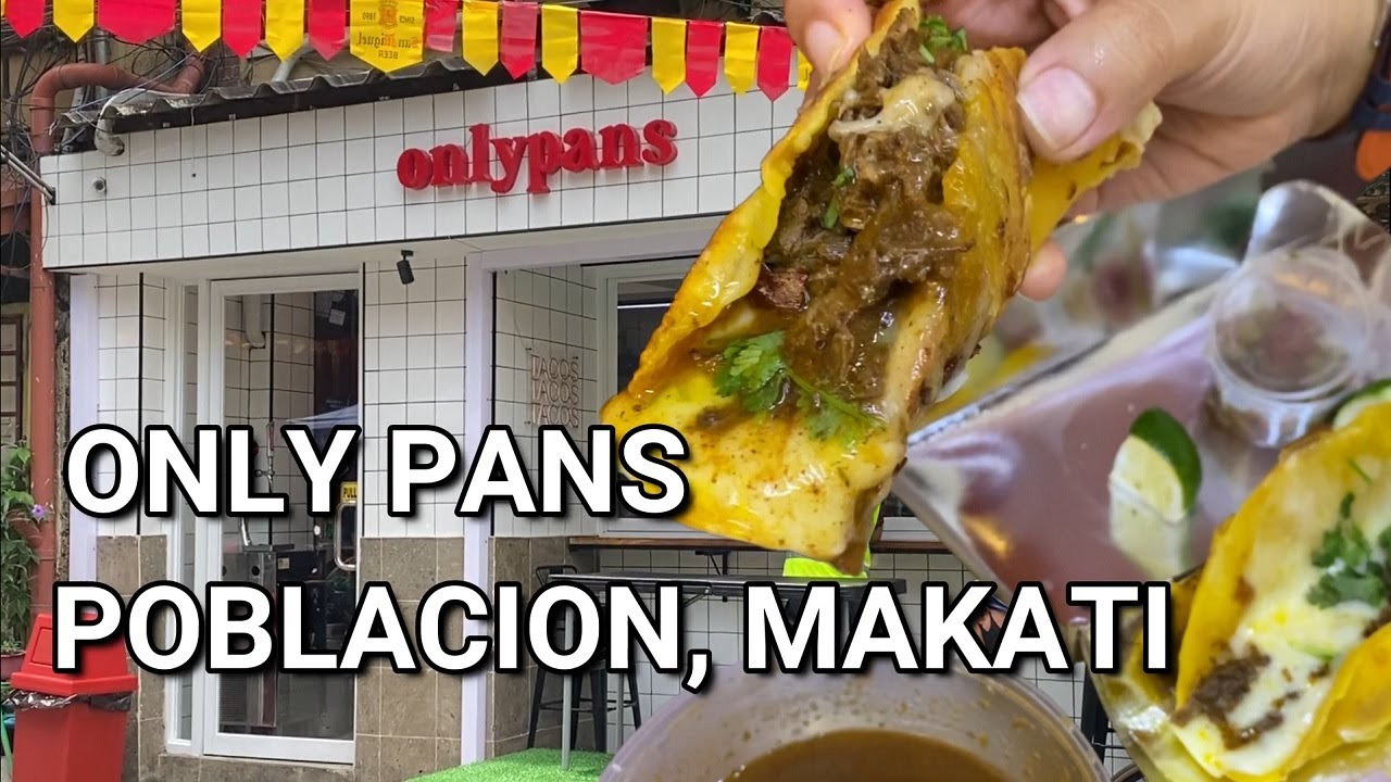 ONLY PANS | BIRRIA TACOS | POBLACION MAKATI FOOD TRIP | PHILIPPINES ...