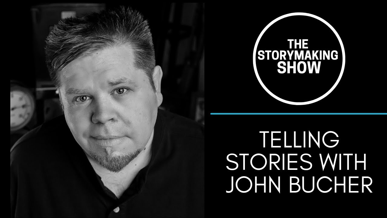 The StoryMaking Show Episode 11: John Bucher - YouTube