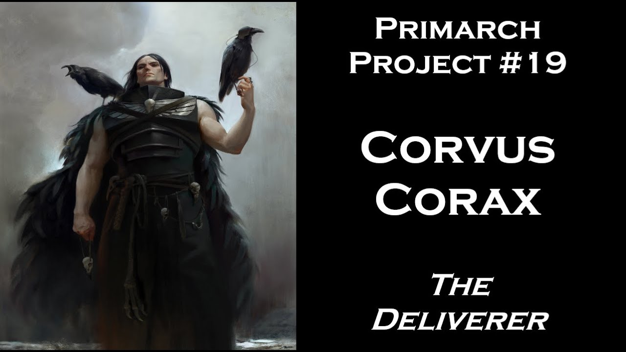 Primarch Project 19: " Corvus Corax " - YouTube