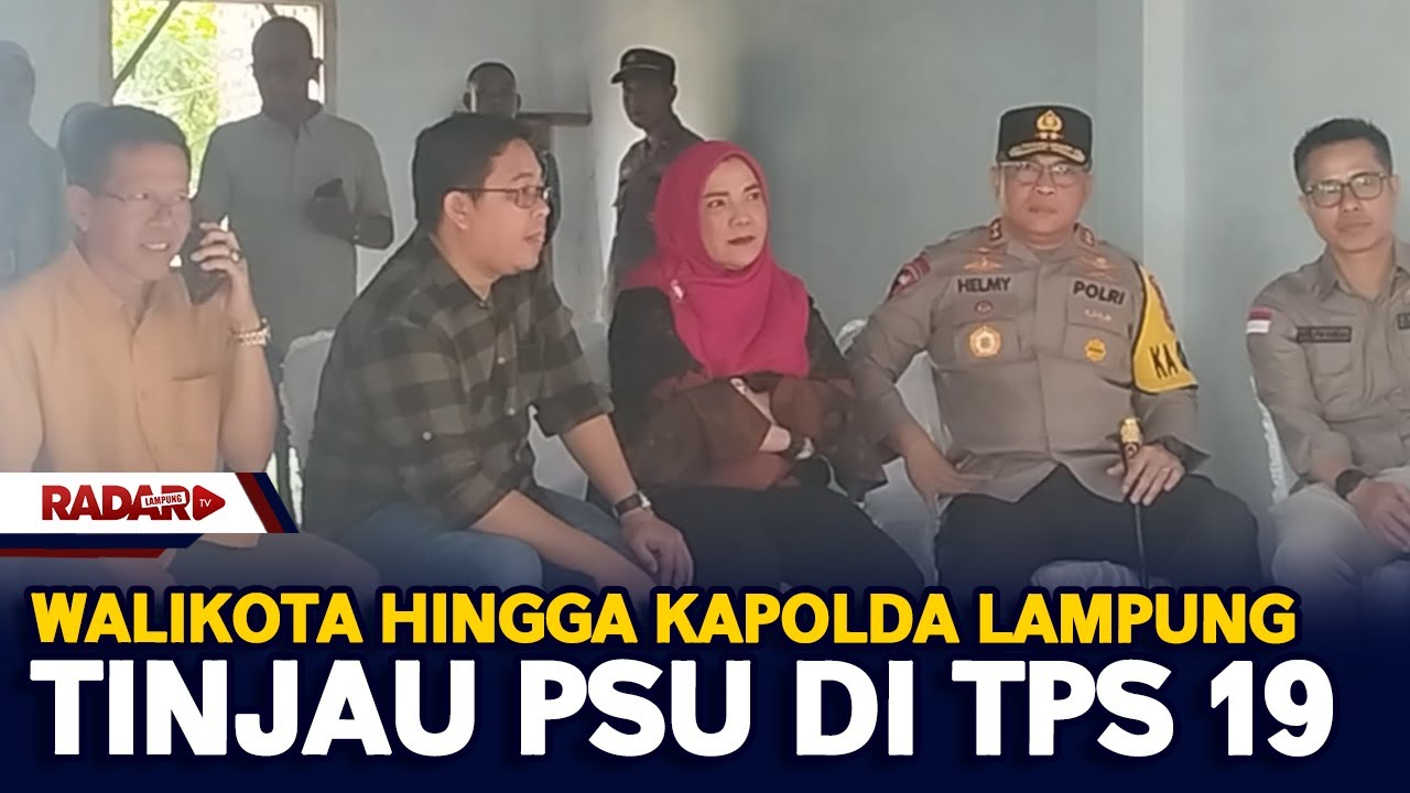 Walikota Hingga Kapolda Lampung Tinjau PSU Di TPS 19 - YouTube