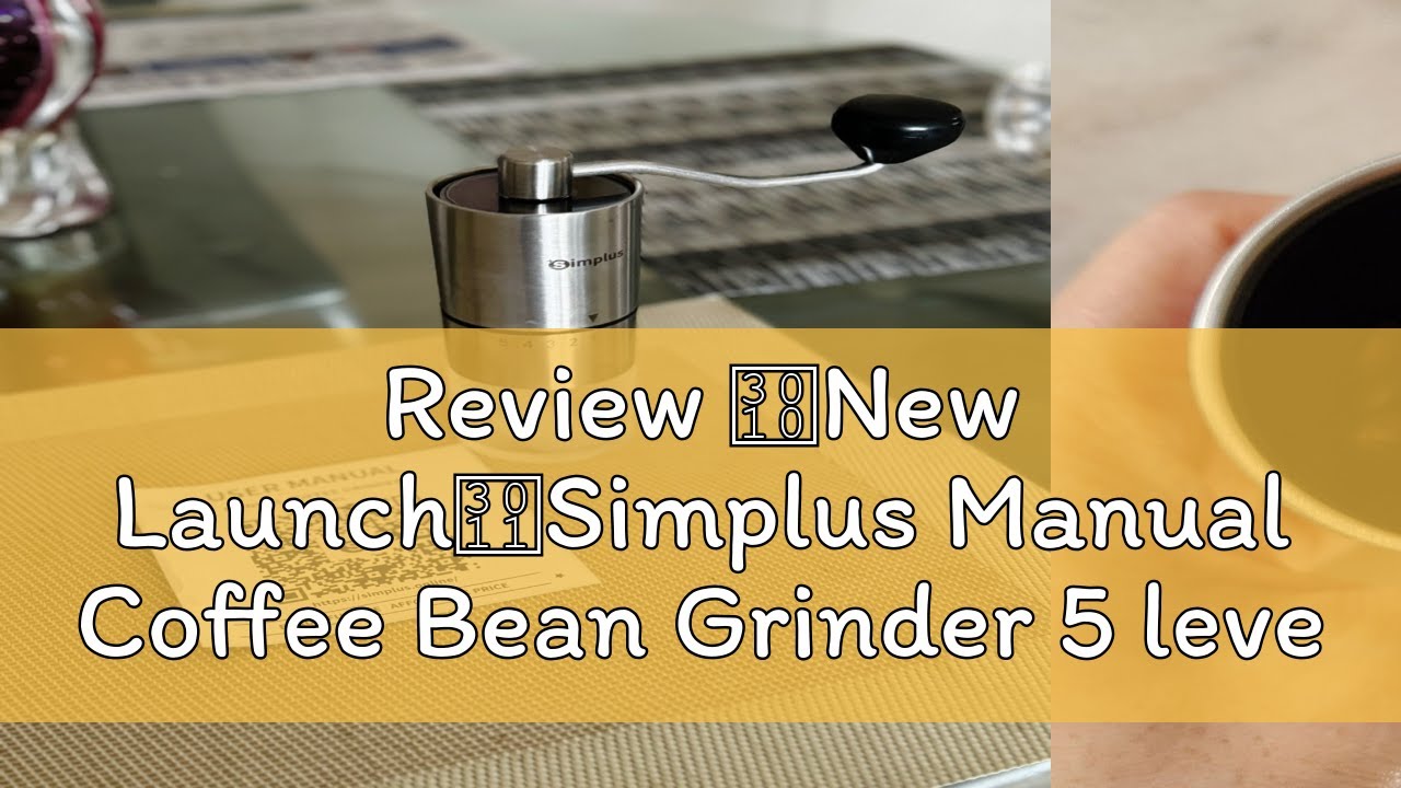 Review 【New Launch】Simplus Manual Coffee Bean Grinder 5 levels External ...