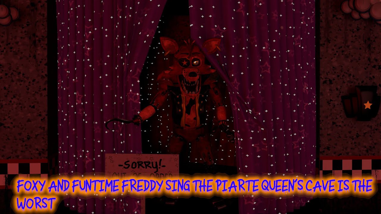 foxy and funtime freddy sing the pirate's queen cave is the worst ...