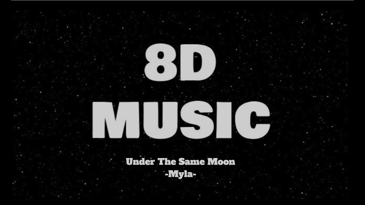 Under The Same Moon - Myla | 8D Song - YouTube