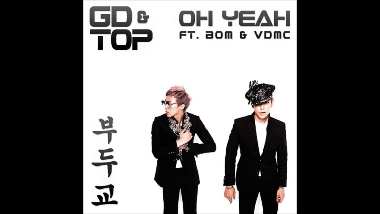 GD & TOP - Oh Yeah (ft. BOM & VDMC) [Voodoo Remix] - YouTube