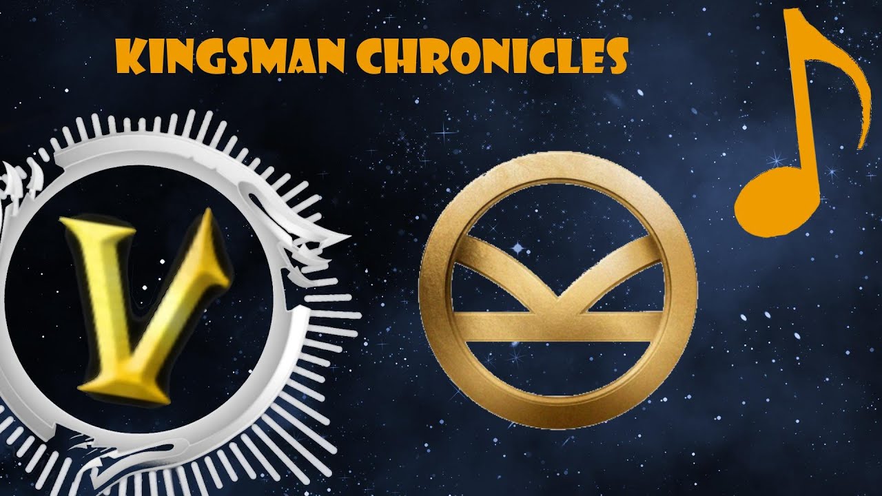 Kingsman Song: Kingsman Chronicles - YouTube