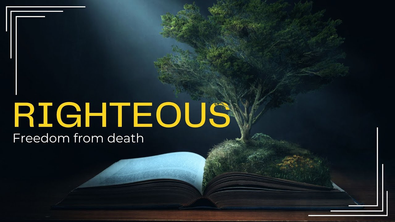 RIGHTEOUS - Freedom from Death - YouTube
