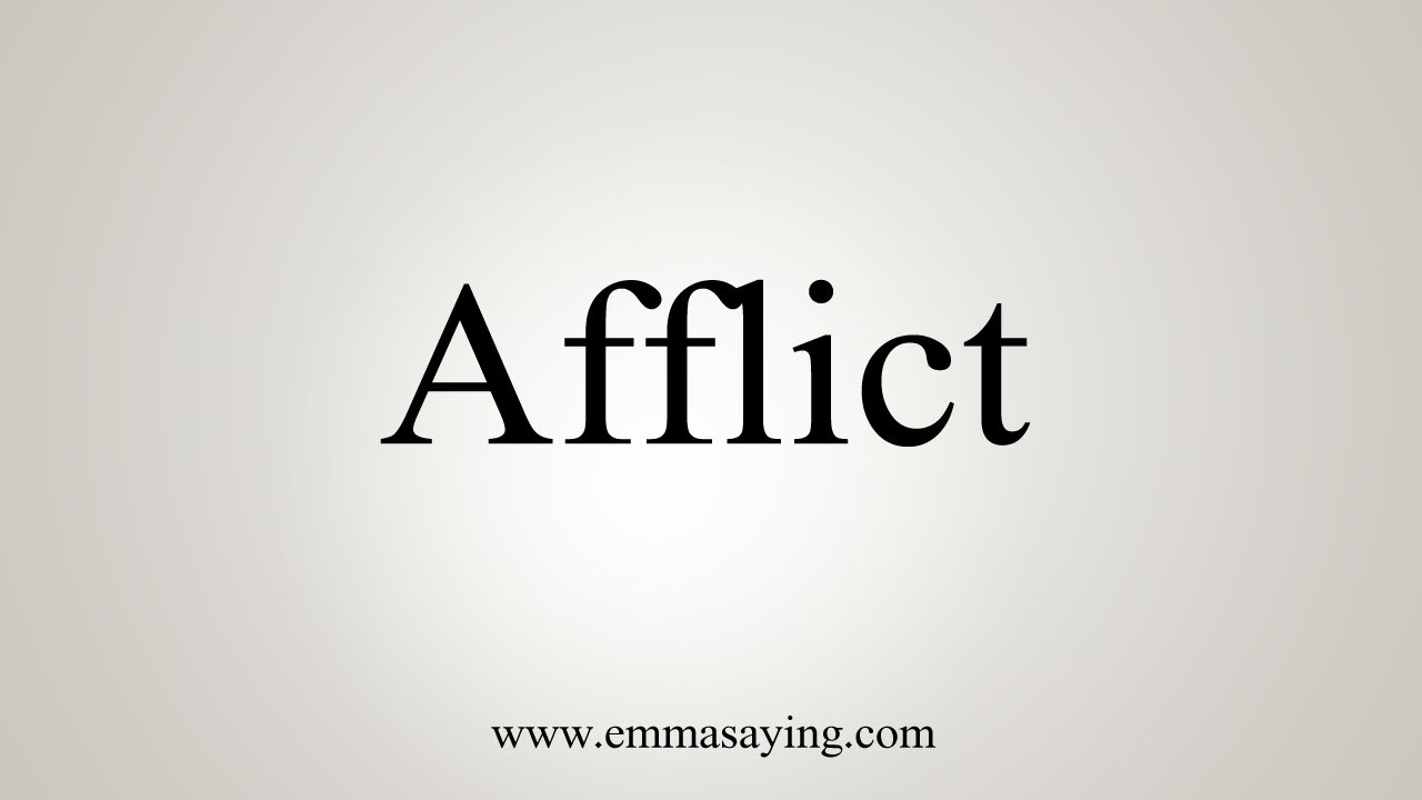 How To Say Afflict - YouTube