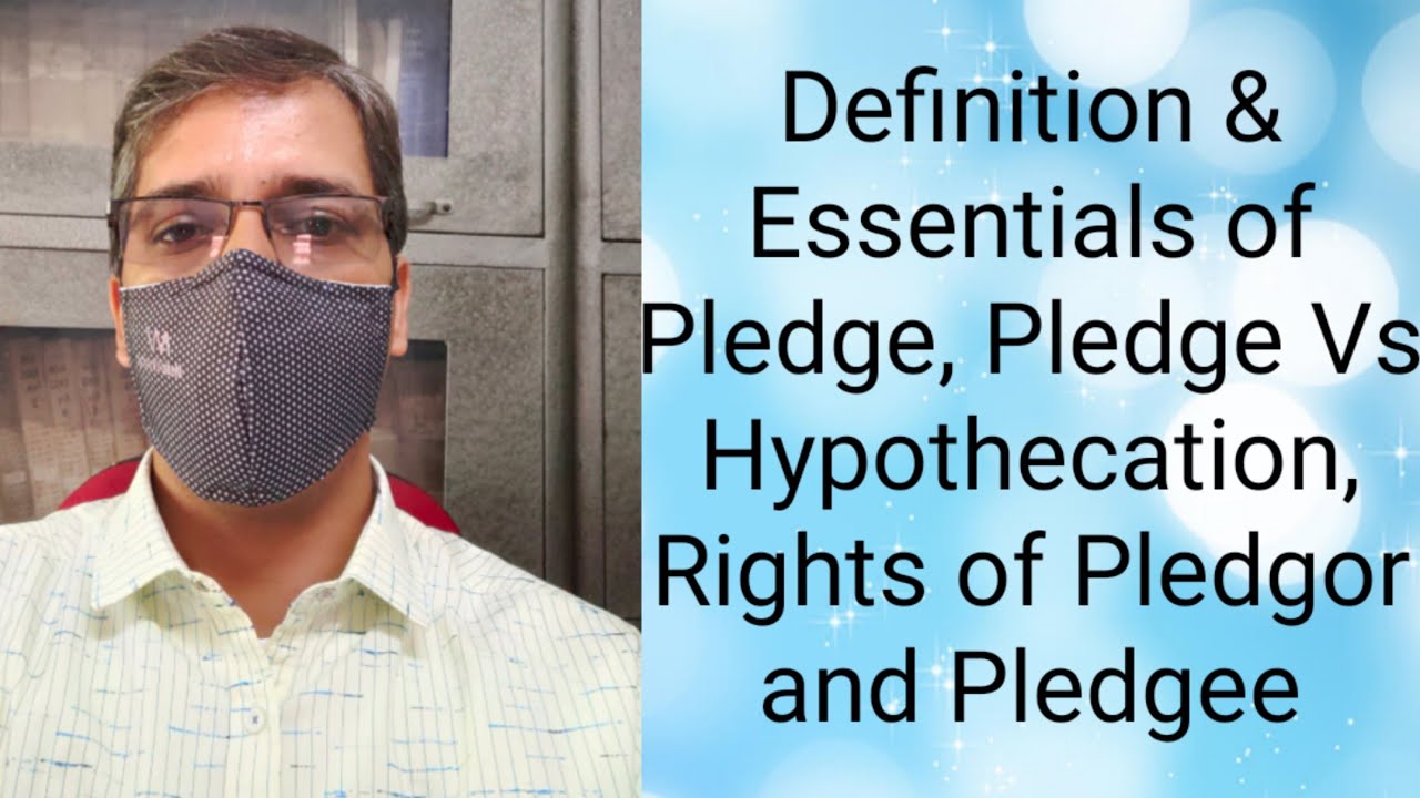 Definition & Essentials of Pledge, Pledge Vs Hypothecation Rights of ...
