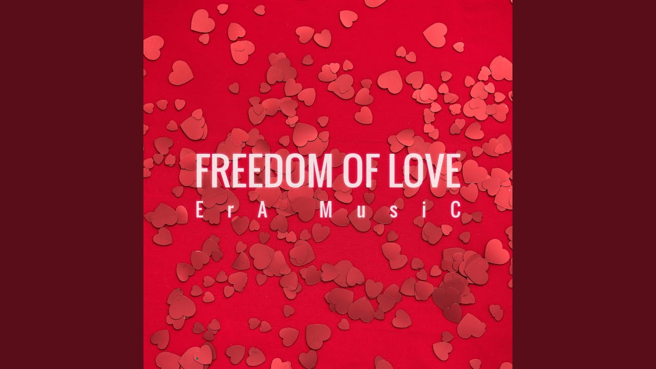 Freedom of Love - YouTube