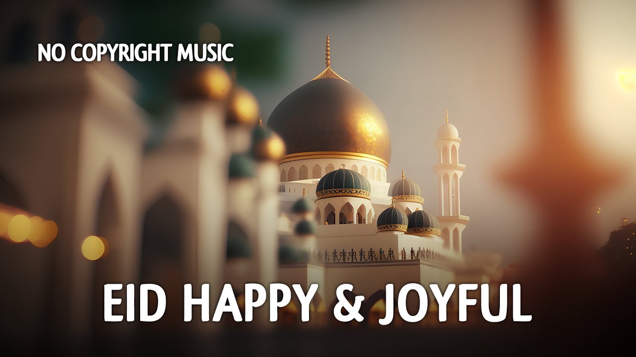 Eid Happy Joyful (Free Music) - YouTube