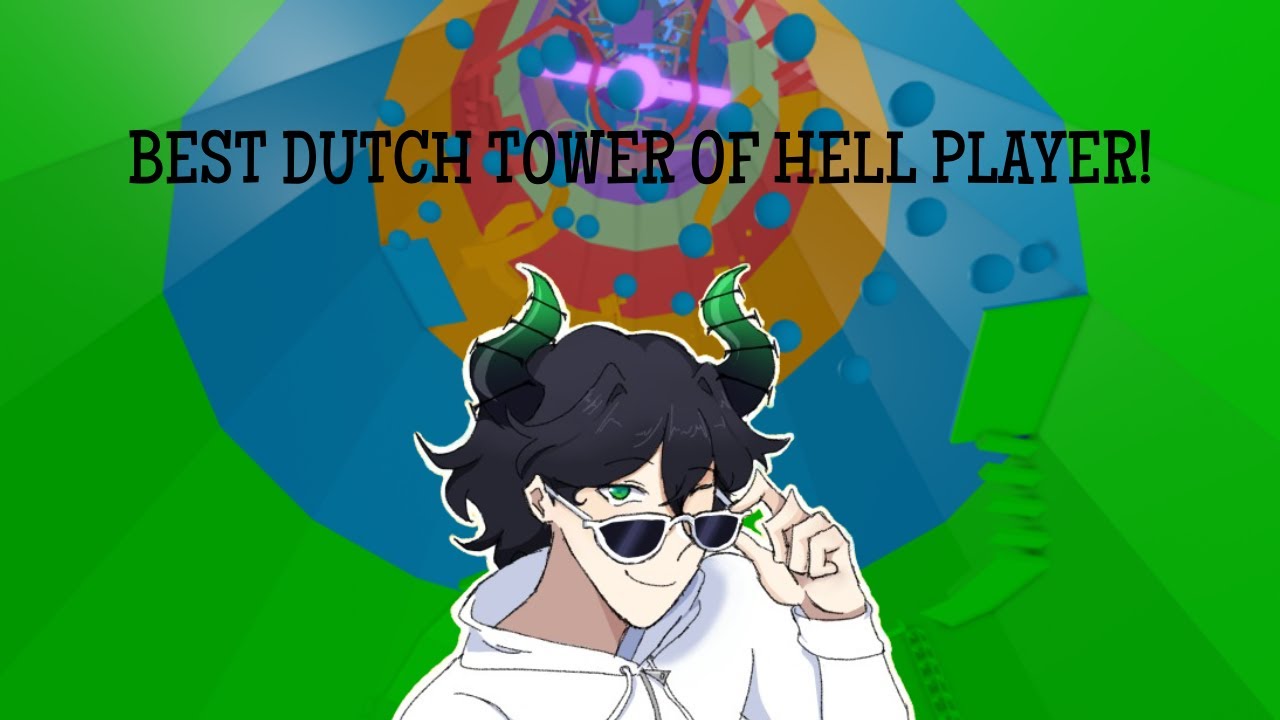 BEST DUTCH TOWER OF HELL PLAYER! - YouTube