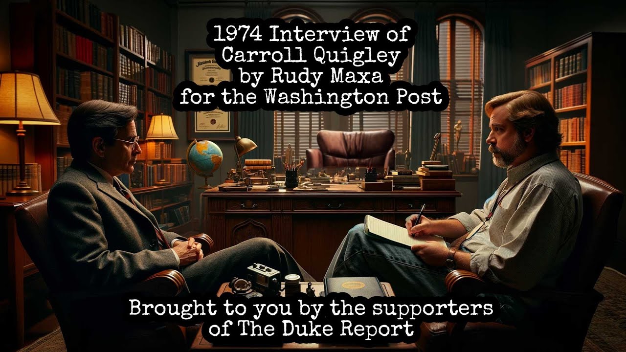 1974 Interview of Carroll Quigley by Rudy Maxa for the Washington Post ...
