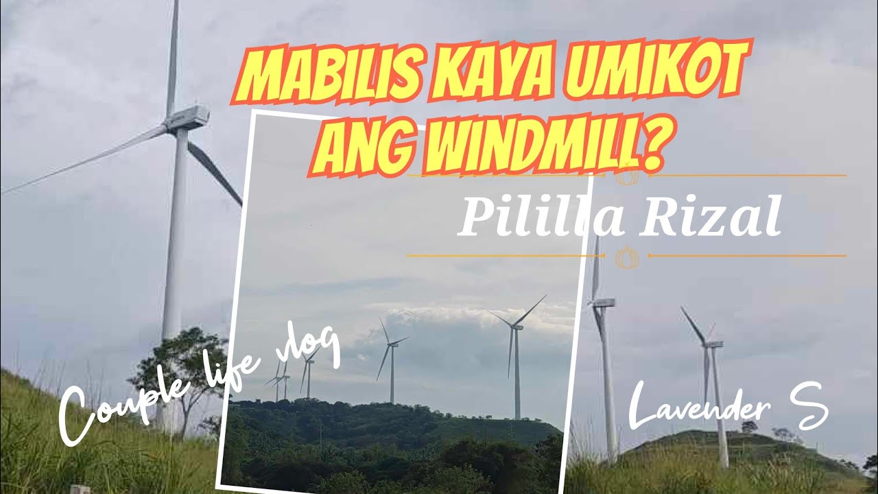 Tara sa Backdoor Windmill ng Pililla Rizal/Couple ride/Roadtrip ...