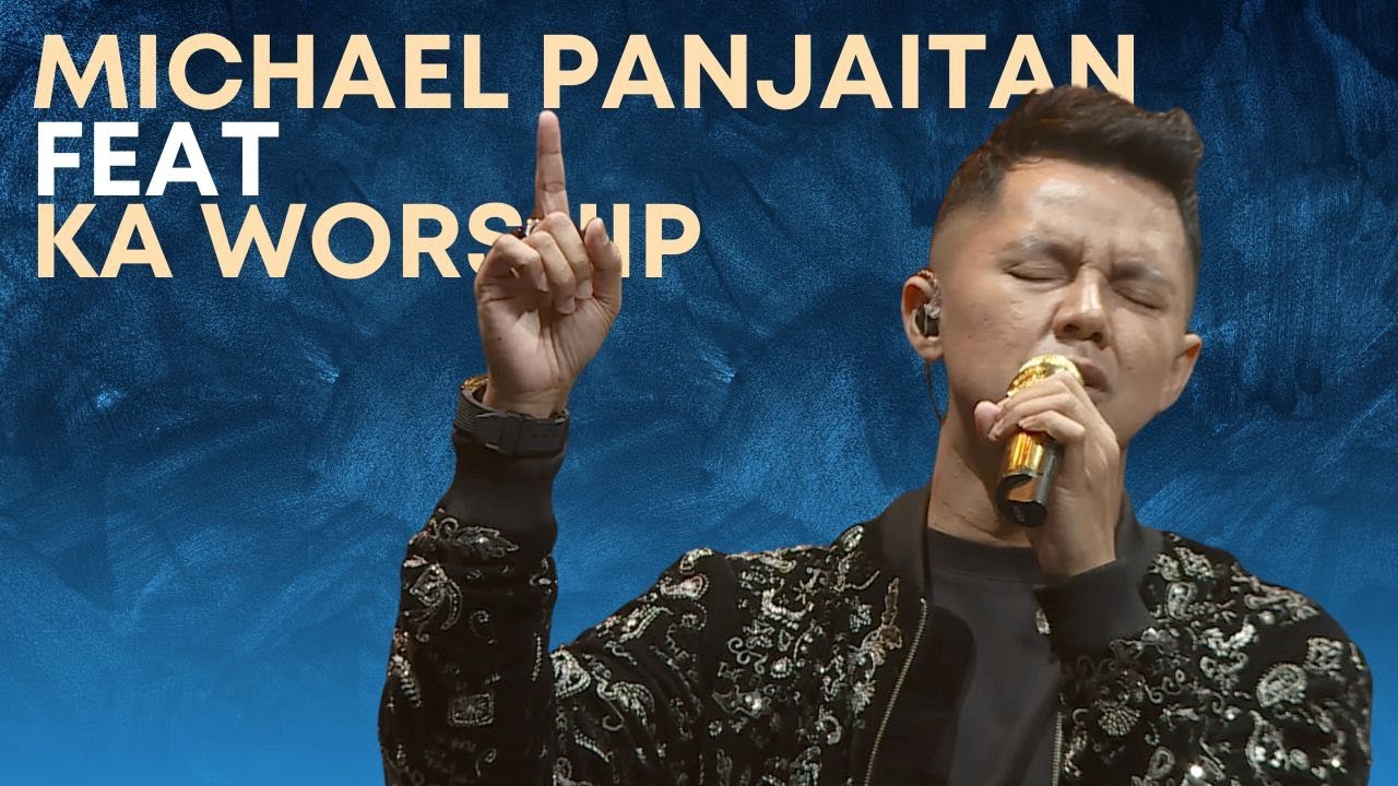 MICHAEL PANJAITAN feat KA WORSHIP - YouTube