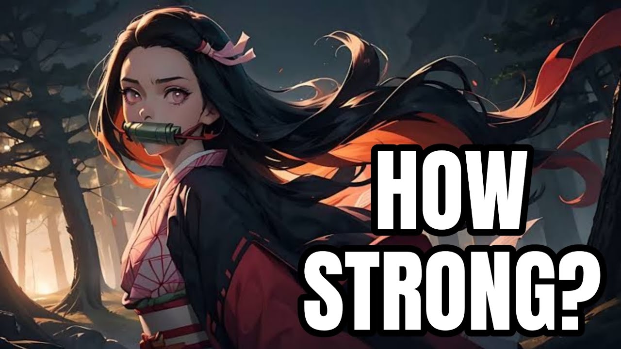 How Strong is Nezuko? Kamado Nezuko From Demon Slayer True Powers and ...