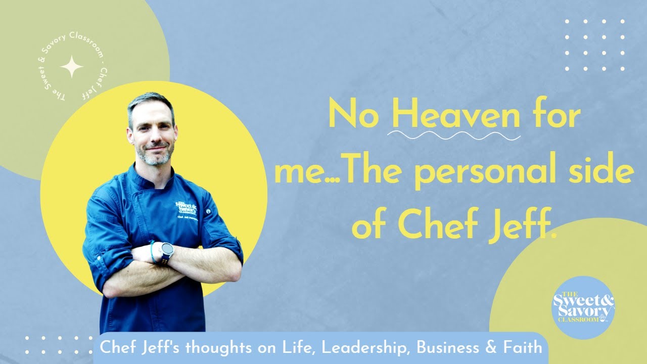 No Heaven for me...The personal side of Chef Jeff. - YouTube