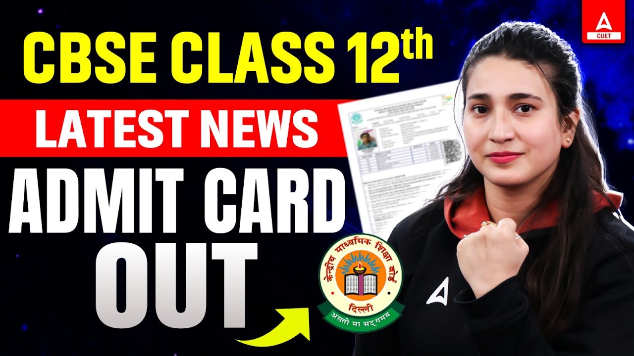CBSE Class 12 Admit Card OUT | Class 12 Admit Card | CBSE Latest News ...