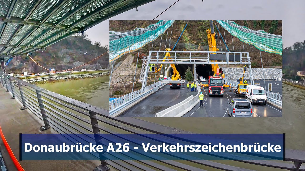 donaubrücke a26: verkehrszeichenbrücke montiert - YouTube