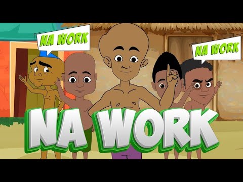 NA WORK by Tegwolo and Ajebo - YouTube