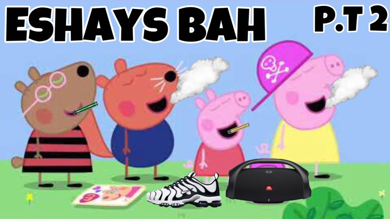 Peppa Pig Becomes A Eshay P T 2 YouTube peppa-pig-becomes-a-eshay-p-t-2-youtube