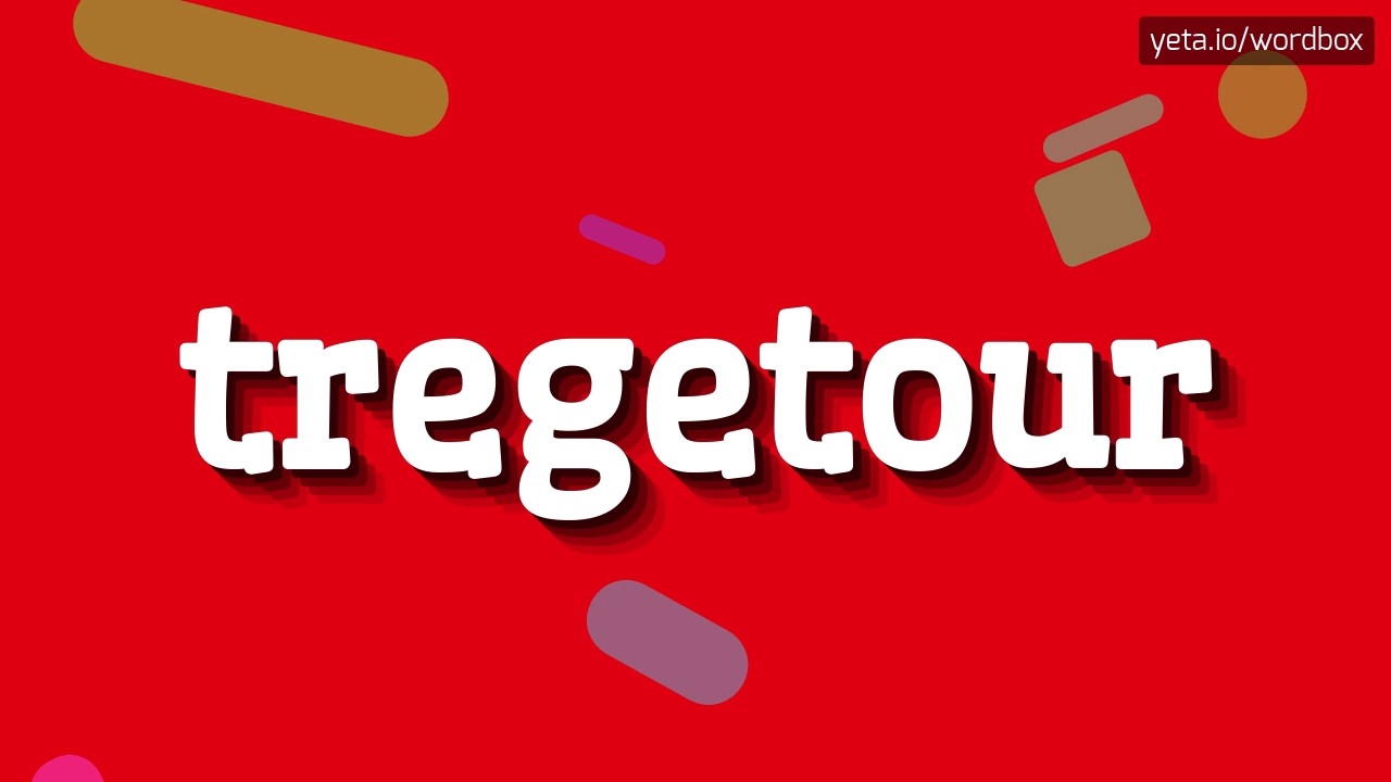 TREGETOUR - HOW TO PRONOUNCE IT!? - YouTube