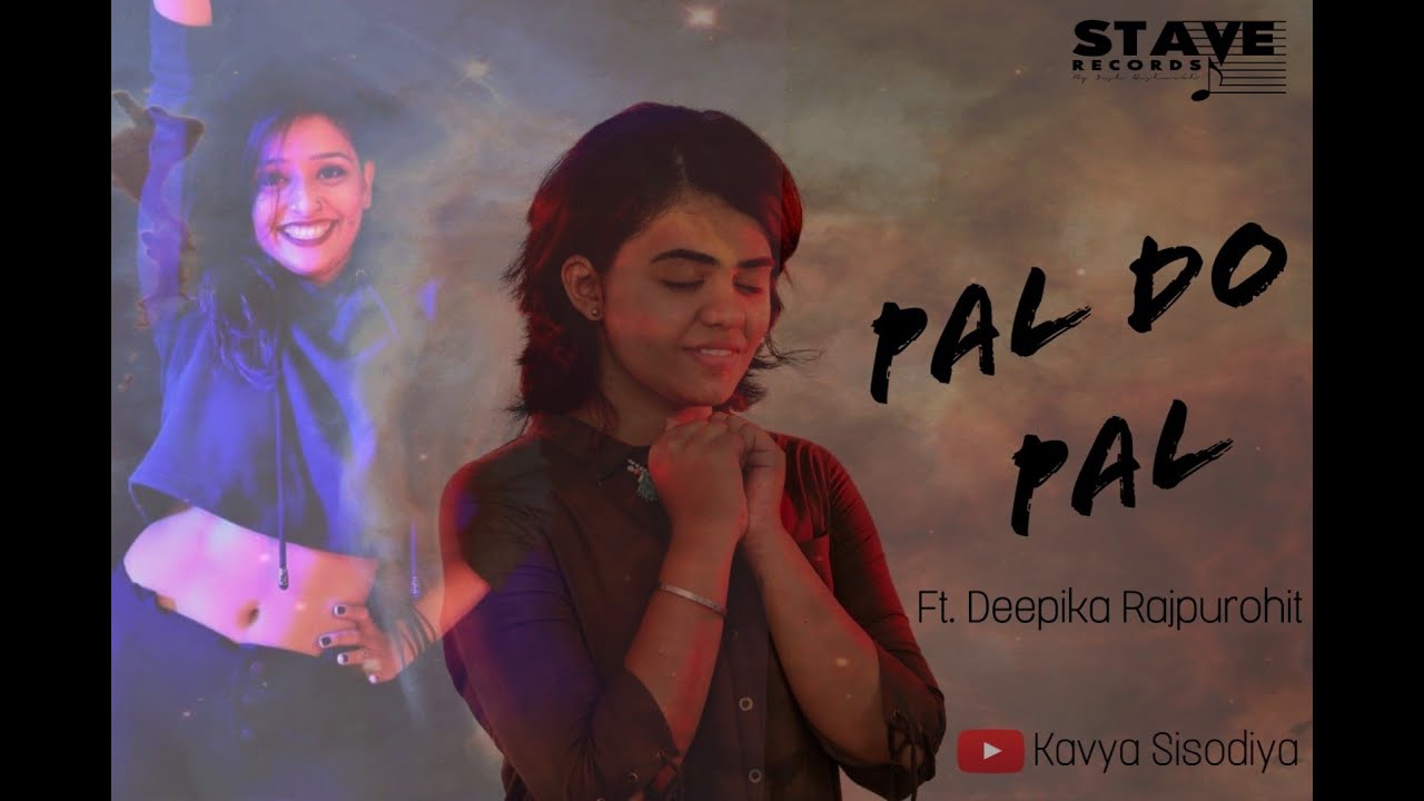 PAL DO PAL ft. Deepika Rajpurohit | Kavya Sisodiya | Yash Deshmukh ...
