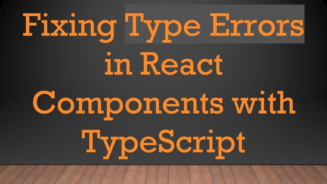 Fixing Type Errors In React Components With Typescript Youtube 4329