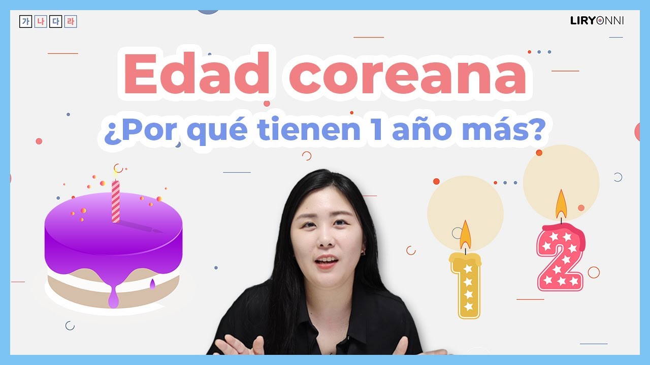 EDAD COREANA 🎂 ¿Cuántos AÑOS tengo en COREA? ¿Por qué en COREA tienen 1 ...