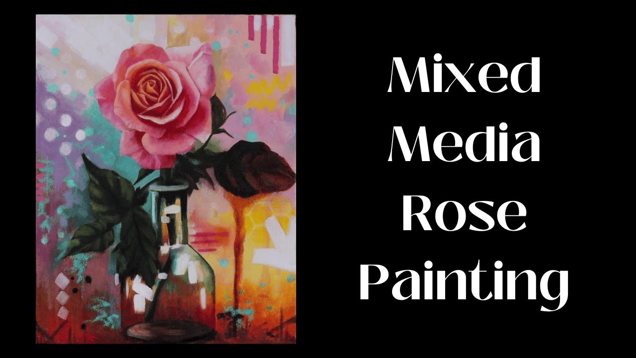 Mixed Media Rose Painting - YouTube