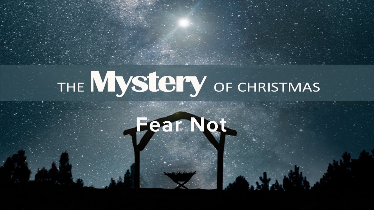 The Mystery of Christmas: Fear Not (Christmas Eve 2025) - YouTube