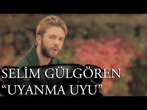 Selim Gülgören - Uyanma Uyu