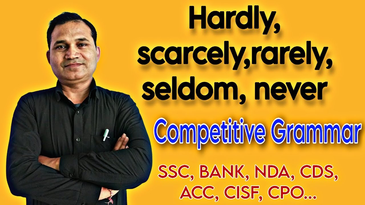 Hardly, scarcely, rarely, seldom, never... competitive grammar.By RP ...
