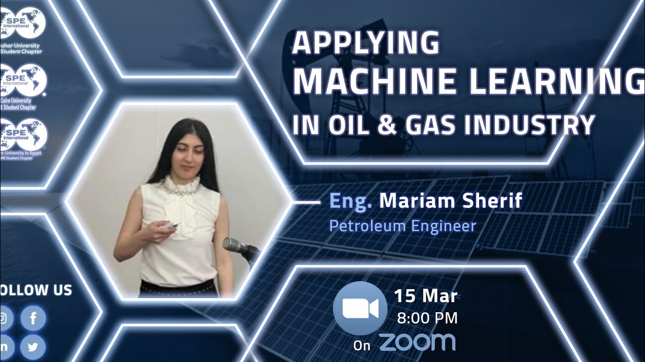 Applying Machine Learning in Oil and Gas Industry | Eng. Mariam Sherief ...