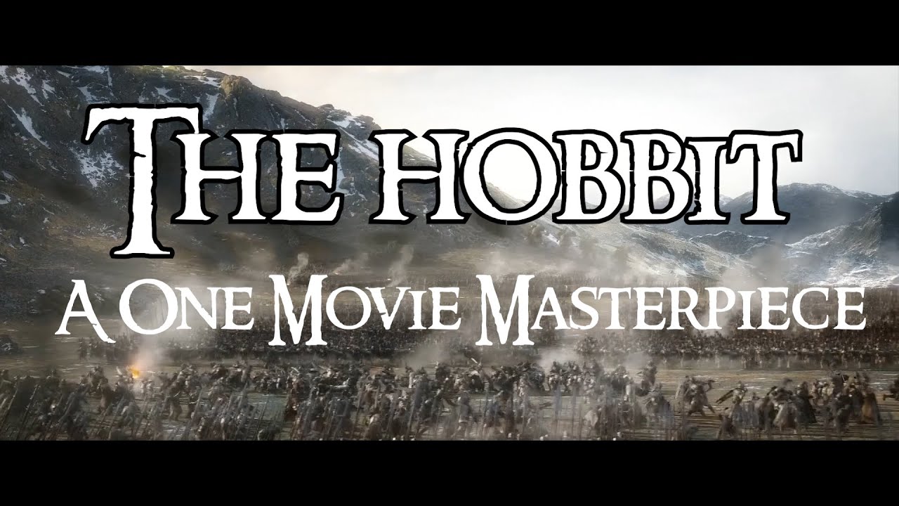 The Hobbit - A One Movie Masterpiece - YouTube