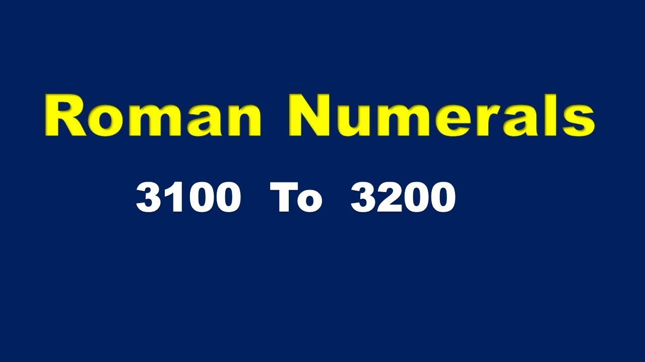 How To Write Roman Numbers From 3100 To 3200 | Roman Numerals from 3100 ...