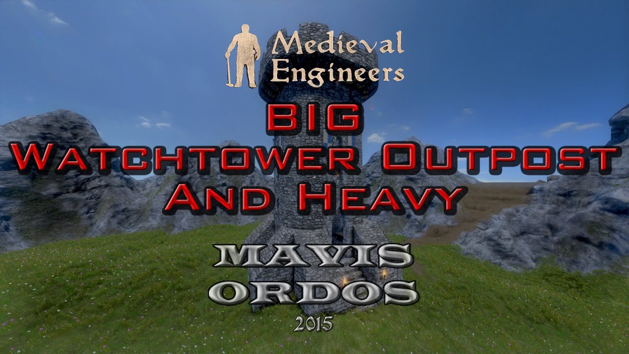 Medieval Engineers - Big Watchtower Outpost and Heavy - YouTube