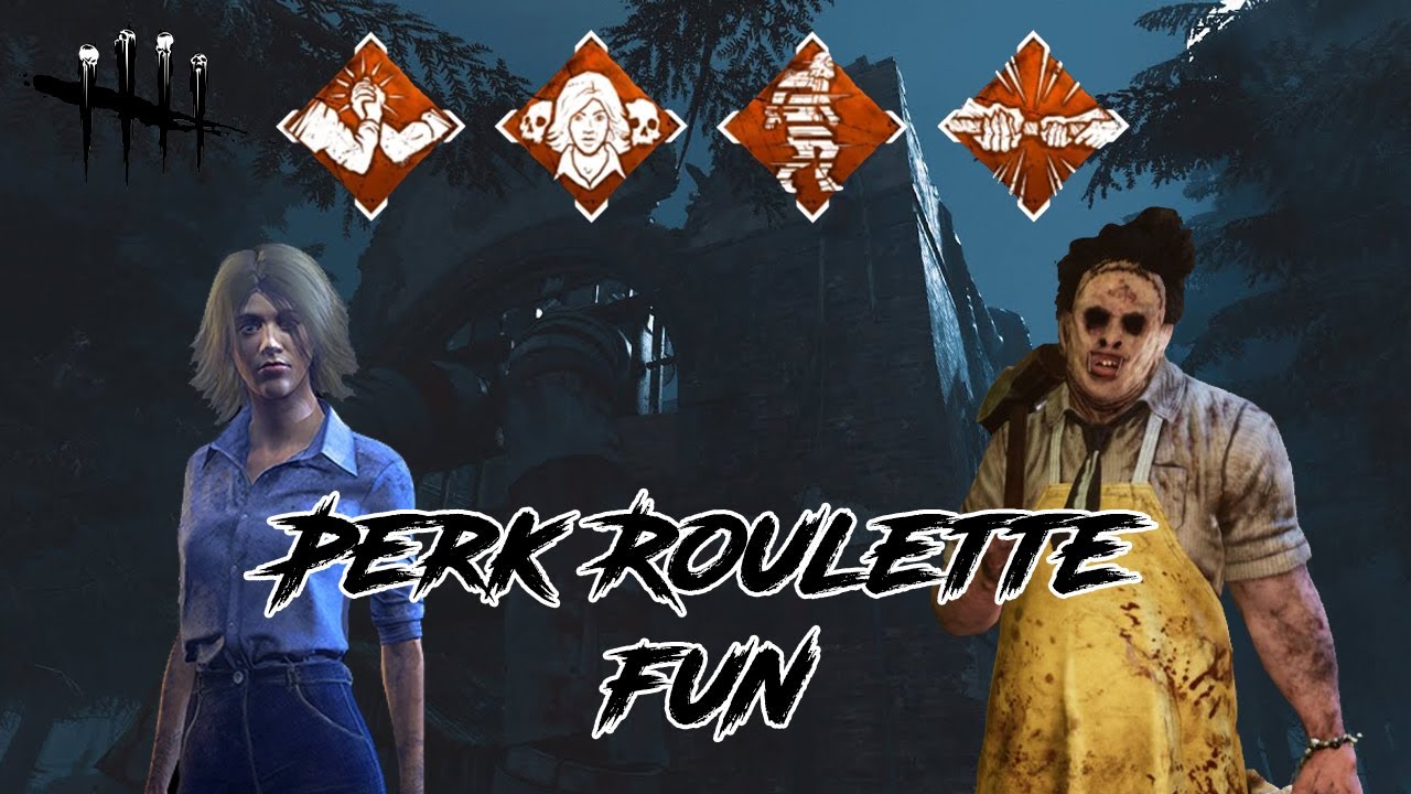 Perk Roulette Fun ~ Dead By Daylight Youtube