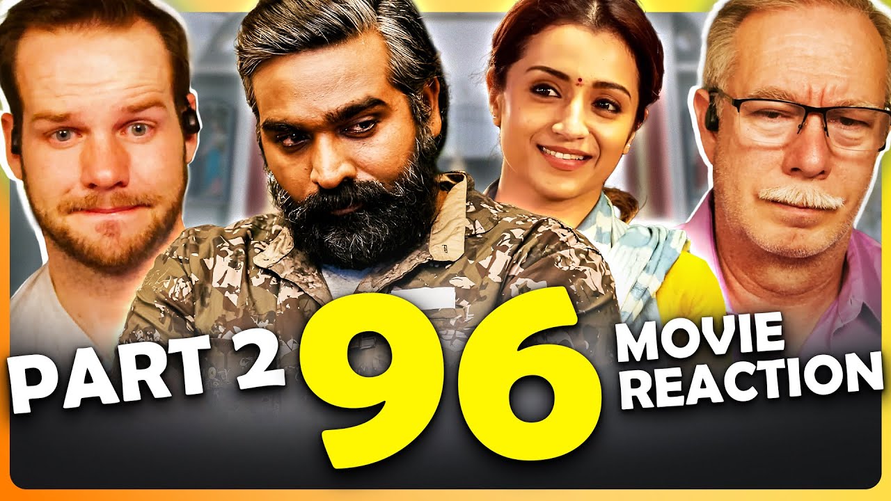 96 Movie Reaction Part 2/2 | Vijay Sethupathi, Trisha | C.Prem Kumar ...