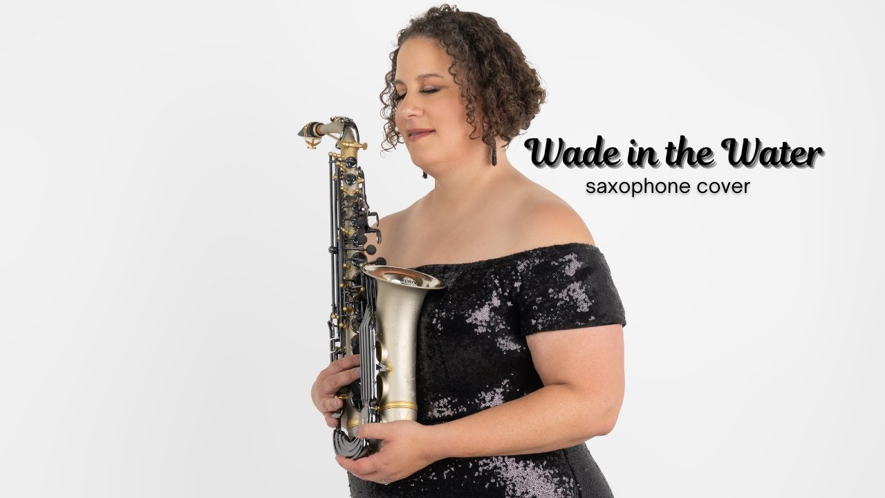 Wade in the Water Saxophone Cover - YouTube