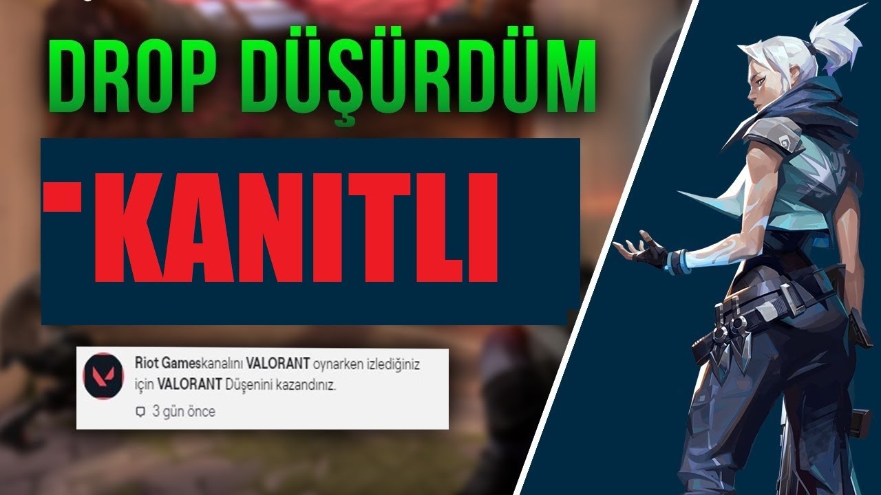 VALORANT DROP DÜŞÜRME | VALORANT KEY | ŞANS ARTTIRMA | VALORANT DROP ...