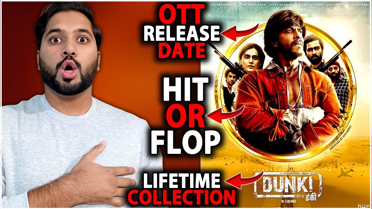Dunki Lifetime Total Box Office Collection | Dunki OTT Update | Dunki ...