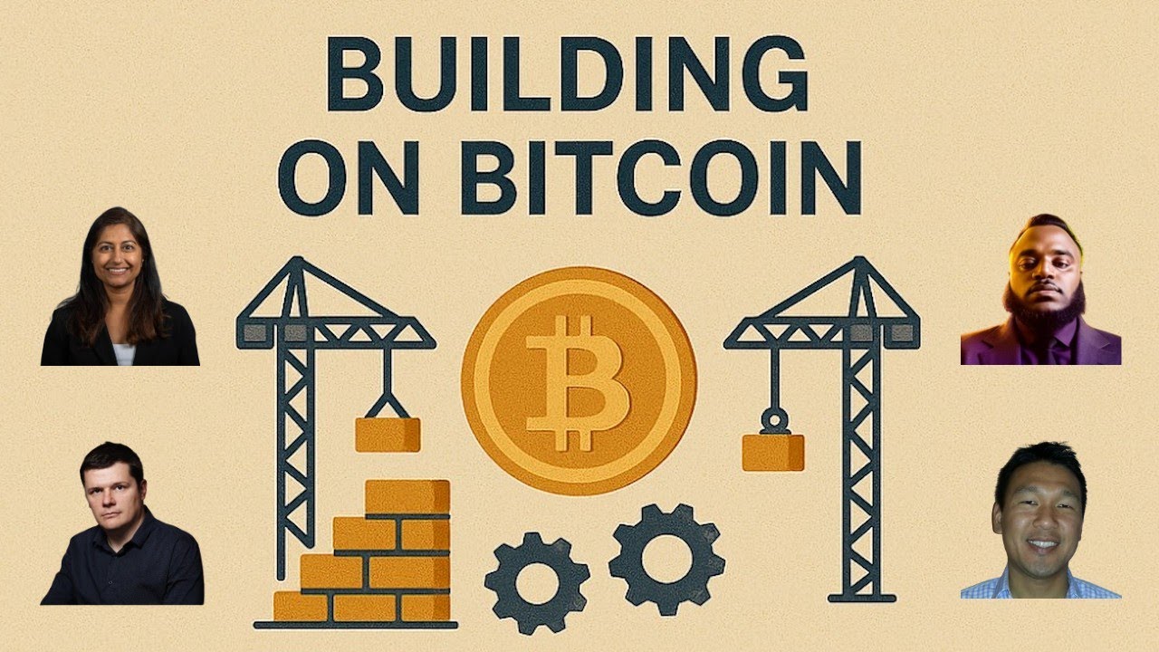 Building on Bitcoin: From Digital Gold to Global Infrastructure - YouTube