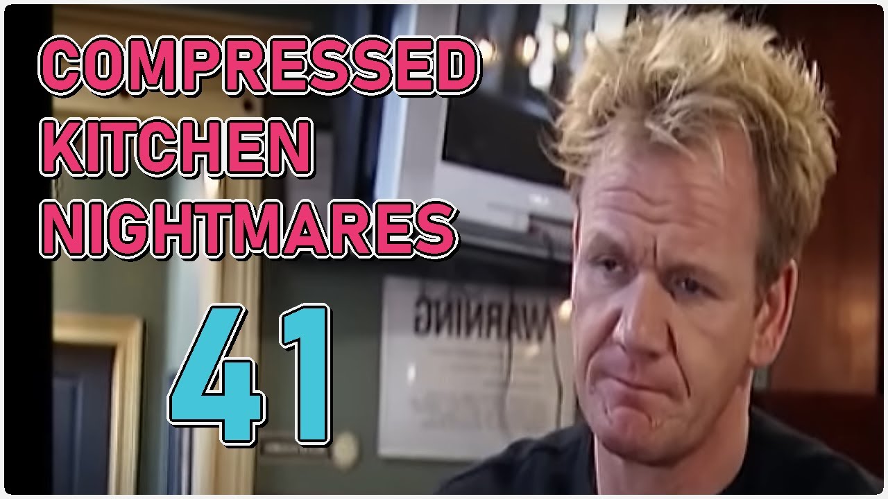 Compressed Kitchen Nightmares 41 - YouTube