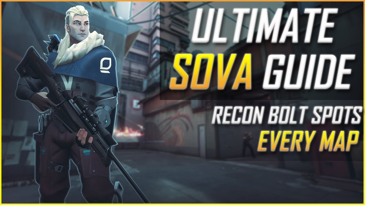 Valorant: ULTIMATE Sova Guide - Recon Bolt SPOTS on Every Map - SEE ...