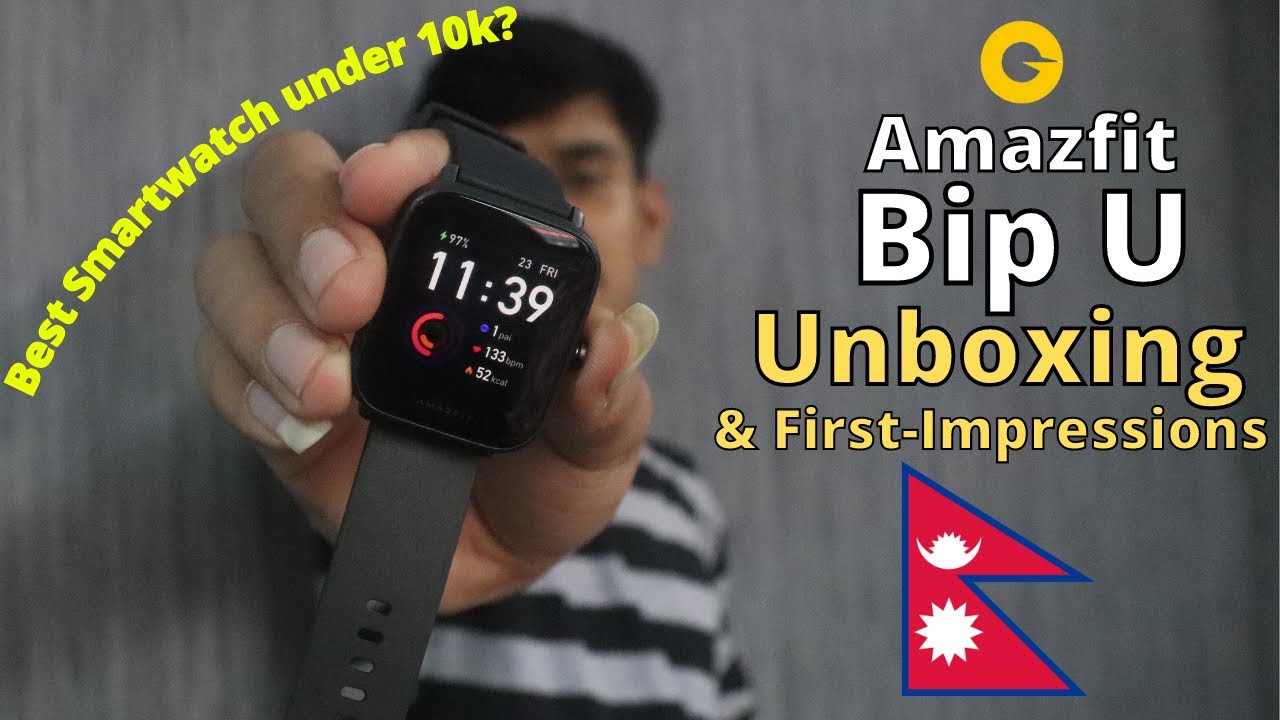 Amazfit Bip U Unboxing & First-Impressions || Best Smartwatch under 10k in Nepal || Viewtech ...