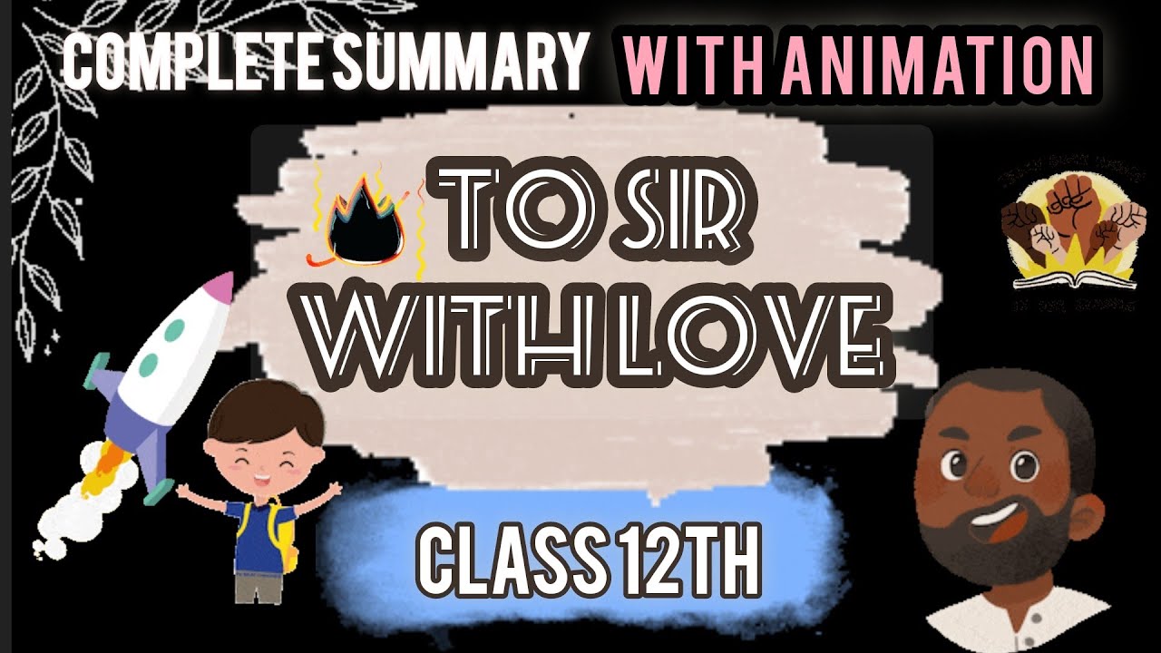 To Sir with Love || Animation || Class 12th|| NOVEL ||• complete ...