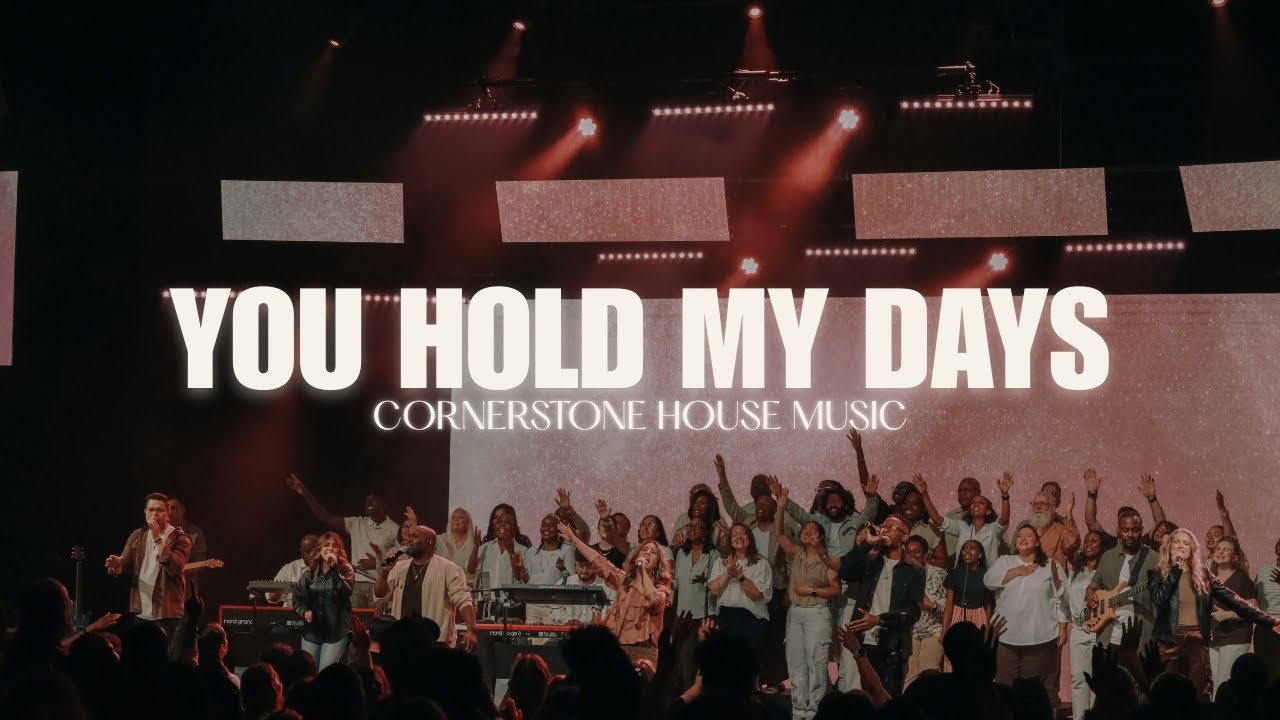 YOU HOLD MY DAYS (Pastor Mark's Song) | Cornerstone House Music (feat ...