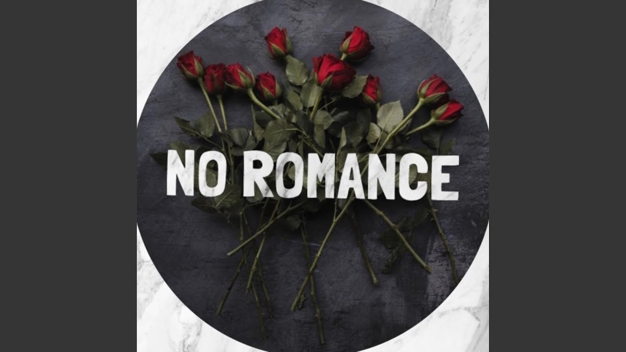 No Romance - YouTube