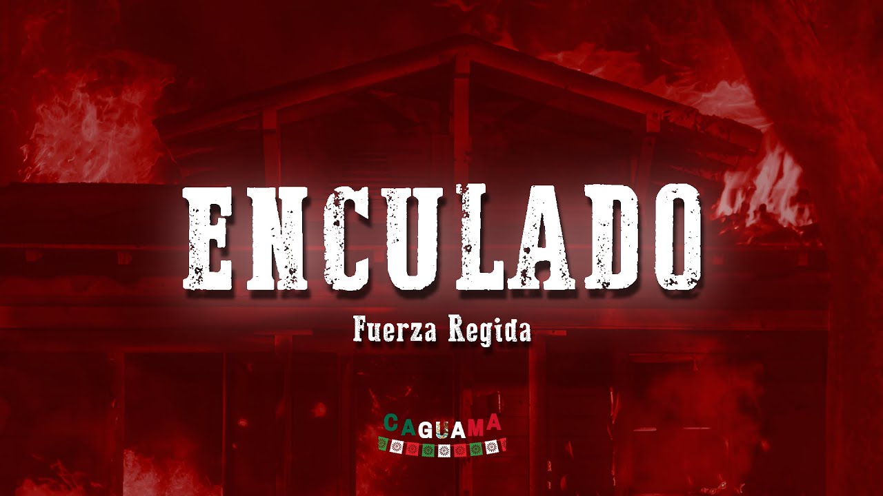 Fuerza Regida - Enculado (Letra/Lyrics) - YouTube